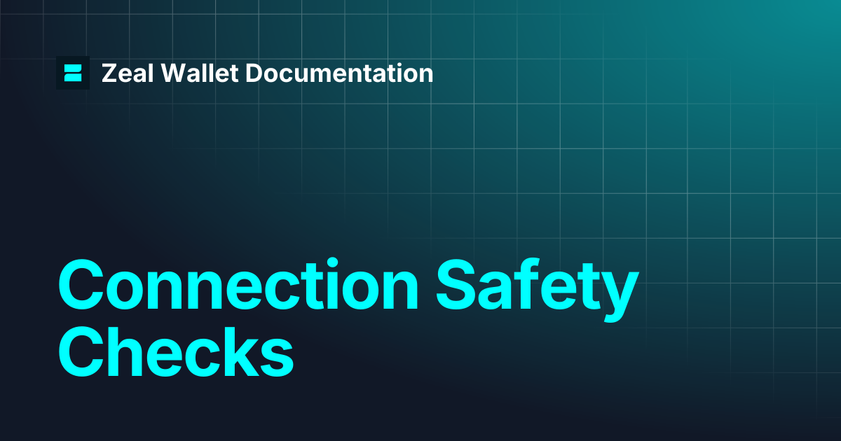 Connection Safety Checks | Zeal Wallet Documentation